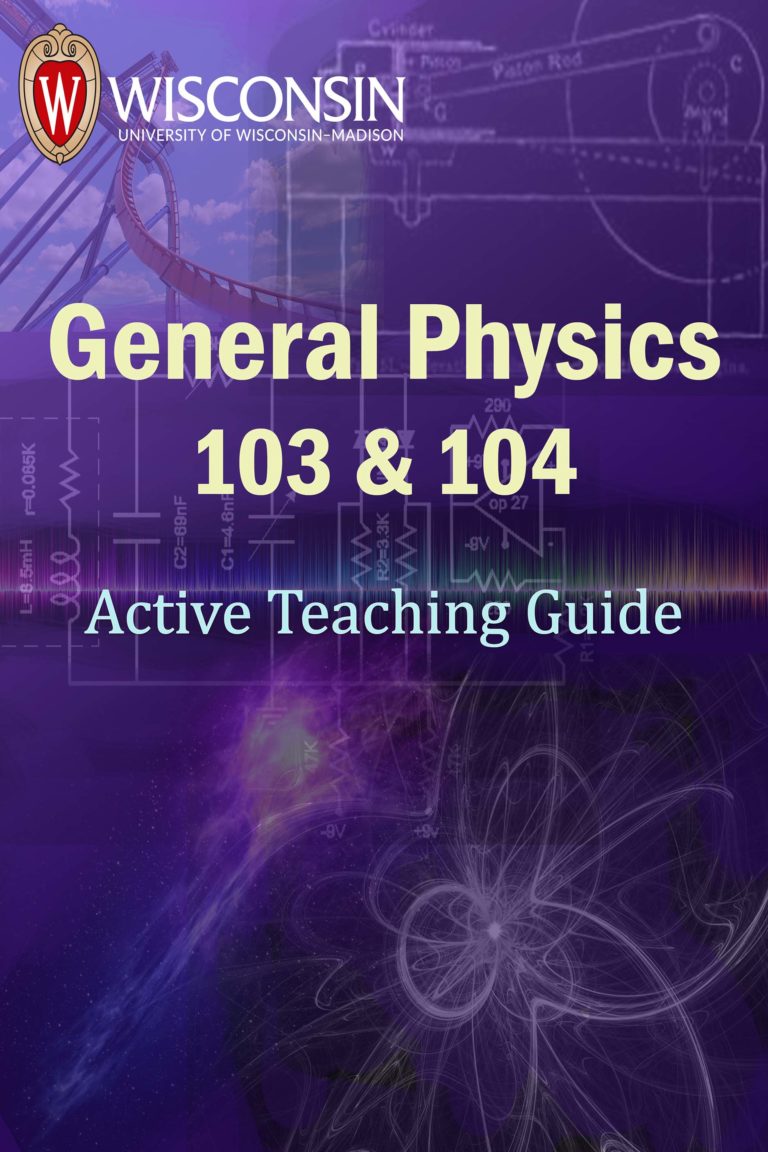 Physics 103 and 104 Teaching Guide – Open Textbook
